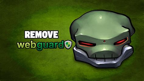 Remove Web Guard How To Remove