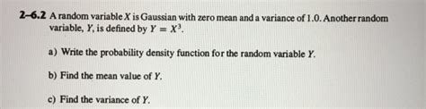 2 62 A Random Variable X Is Gaussian With Zero Mean