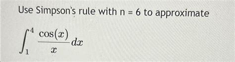 solved use simpson s rule with n 6 ﻿to