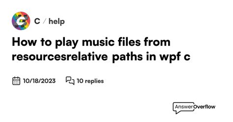 How To Play Music Files From Resourcesrelative Paths In Wpf C C