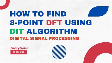 8 Point Dft Using Dit Algorithm Step By Step Tutorial For Beginners In Digital Signal