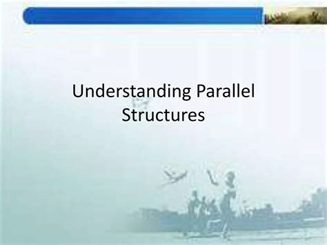 Understanding Parallel Structures Pptx