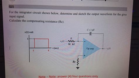 Solved Q For The Integrator Circuit Shown Below Determine Chegg
