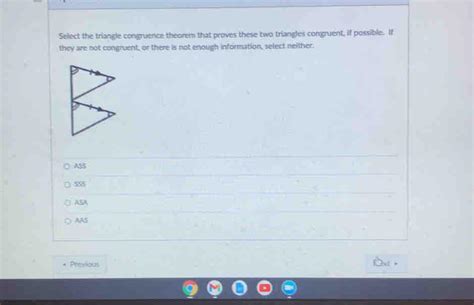 Select The Triangle Congruence Theorem That Proves These Two Triangles Congruent If Possible