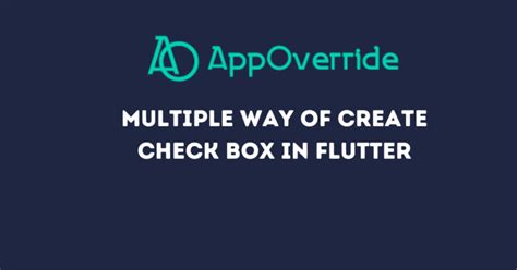 How To Create Checkbox In Flutter Multiple Ways AppOverride