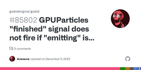 Gpuparticles Finished Signal Does Not Fire If Emitting Is True In