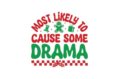 Premium Vector Most Likely To Cause Some Drama