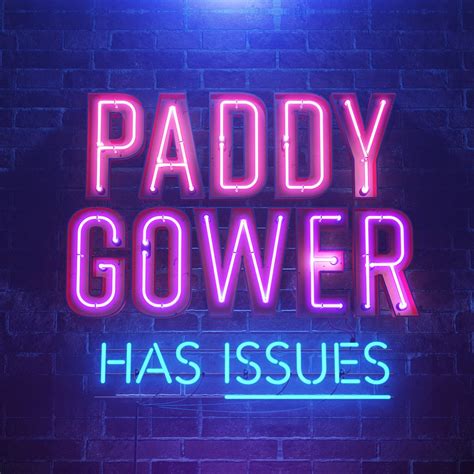 Paddy Gower Has Issues