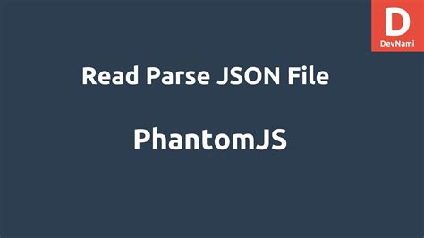 Phantomjs Read Parse Json File Youtube