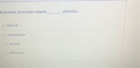Solved Automatic Processes Require ﻿attention