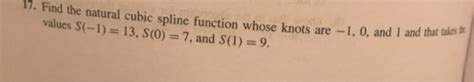 solved 1 find the natural cubic spline function whose knots