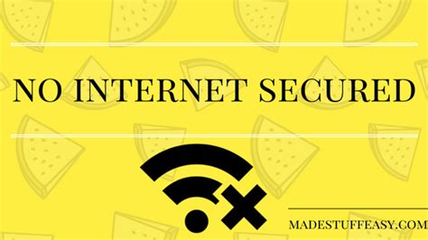 How To Fix No Internet Secured Message In Window
