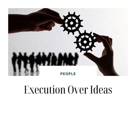 Ideas Are Cheap—execution Is Everything Tdwindermere