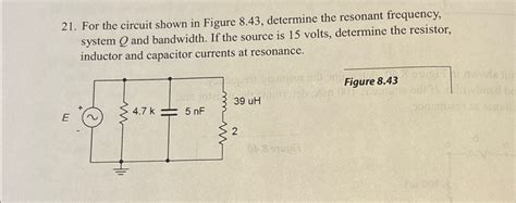 For The Circuit Shown In Figure 8 43 ﻿determine The