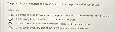 Solved The Principle Behind Nucleic Acid Probe Design Is Chegg