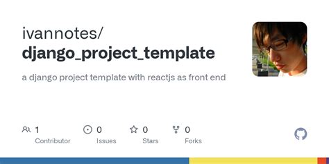 GitHub Ivannotes Django Project Template A Django Project Template With Reactjs As Front End