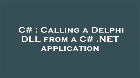 c calling a delphi dll from a c application youtube