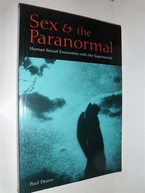 Sex The Paranormal Human Sexual Encounters With The Supernatural Chambers Paul