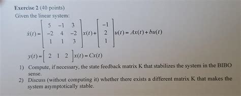 Solved Compute If Neccessary The State Feedback Matrix K Chegg