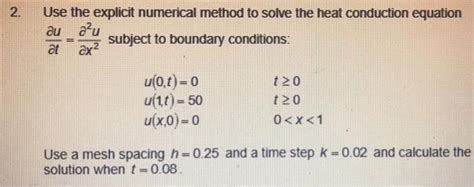 Solved 2 Use The Explicit Numerical Method To Solve The