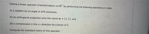 Solved Define A Linear Operator Transformation On R² By