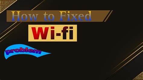How To Fixed Wifi Problem اپنے واۓفاۓکو صیح کرنے کا طریقہ بہت آسان YouTube