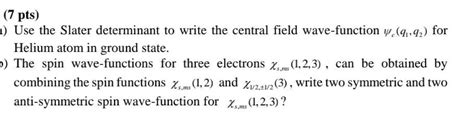 solved 7 pts 1 use the slater determinant to write the