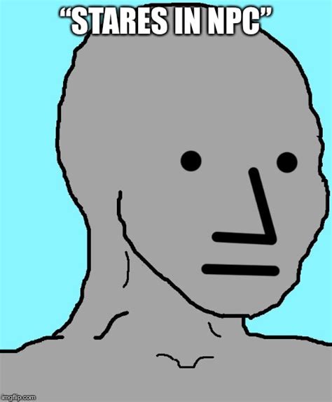 Npc Meme Imgflip