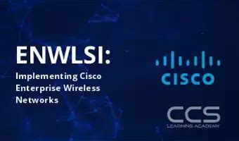 ENWLSI Implementing Cisco Enterprise Wireless Networks CCSLA Learning Academy