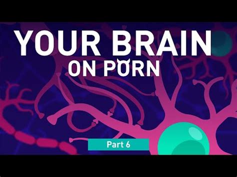 Part Numbed Pleasure Response Your Brain On Porn Animated Series YouTube