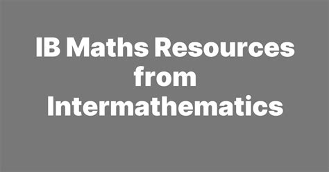 Ib Sl Videos Ib Maths Resources From Intermathematics