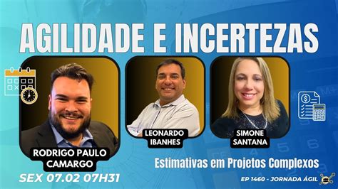 JornadaÁgil Ep1460 Agilidade E Incertezas Estimativas Em Projetos