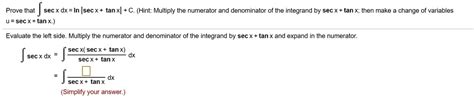 Solved Prove That Sec X Dx In Sec X Tanxl C Hint Multiply The