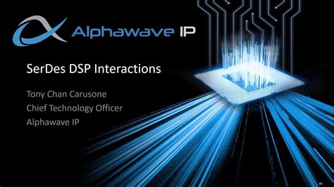 High Speed Communications Part 11 Serdes Dsp Interactions Video Alphawave Semi