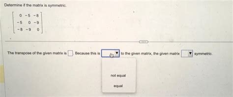 Solved Determine If The Matrix Is Symmetric Chegg