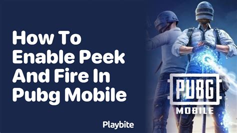 How To Enable Peek And Fire In Pubg Mobile Playbite