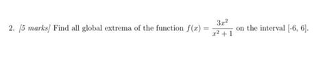 Solved 2 5 Marks Find All Global Extrema Of The Function Chegg Com
