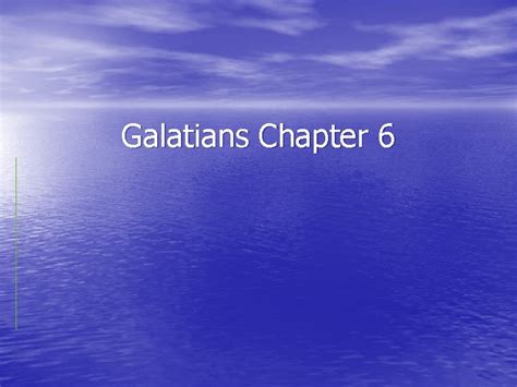 Galatians Chapter 6 In This Teaching Weve Learned