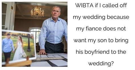 Wibta If I Called Off My Wedding Because My Fiance Does Not Want My Son