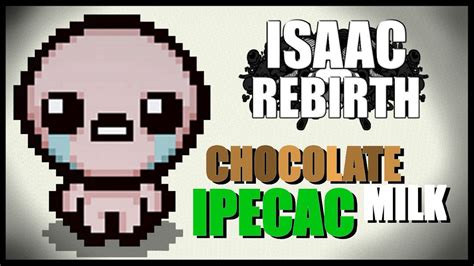 Chocolate Milk Ipecac Isaac Rebirth 51 Youtube