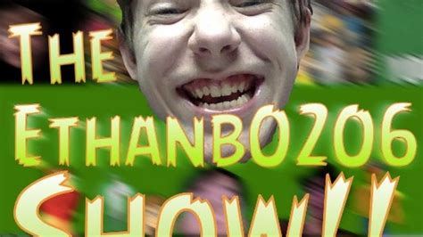 The Ethanb0206 Show Youtube