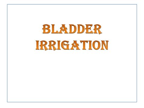 Solution Bladder Irrigation Studypool