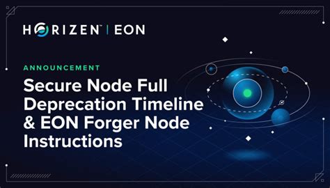 secure node full deprecation timeline and eon forger node instructions