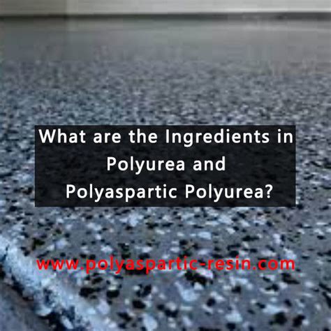 What Are The Ingredients In Polyurea And Polyaspartic Polyurea