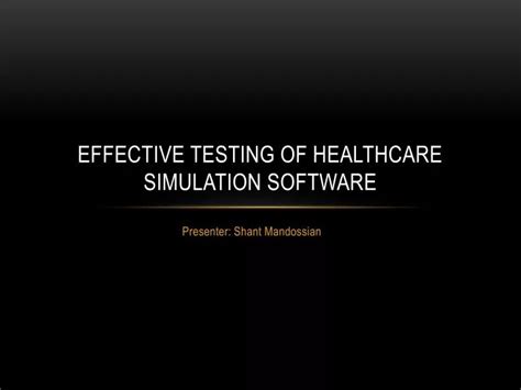 PPT Effective Testing Of Healthcare Simulation Software PowerPoint Presentation ID
