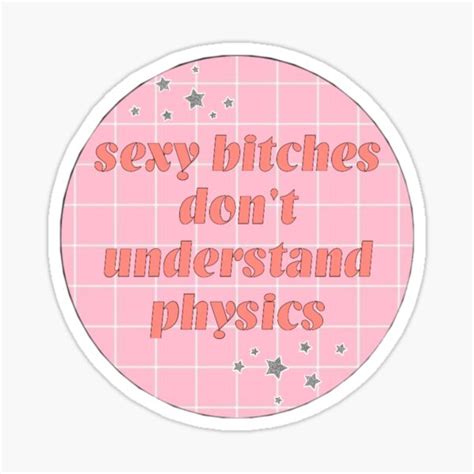 Sexy Peeps Dont Understand Physics Sticker For Sale By Sylviugh