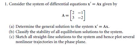 solved consider the system of differential equations x ax