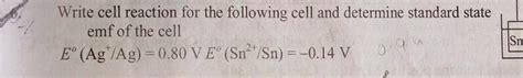 Write Cell Reaction The Following Cell And Determine Standard State Emf