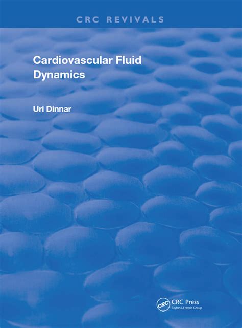 Cardiovascular Fluid Dynamics Routledge Revivals By Uri Dinnar