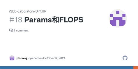 Params和flops · Issue 18 · Isee Laboratorydiffuir · Github